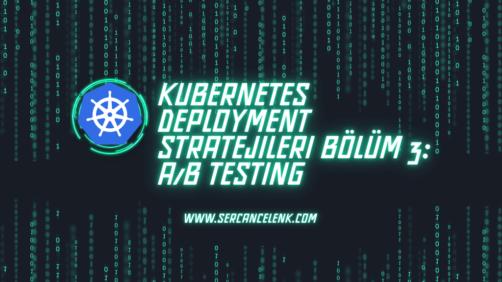 Kubernetes Deployment Stratejileri Bölüm 3: A/B Testing - VMware ...