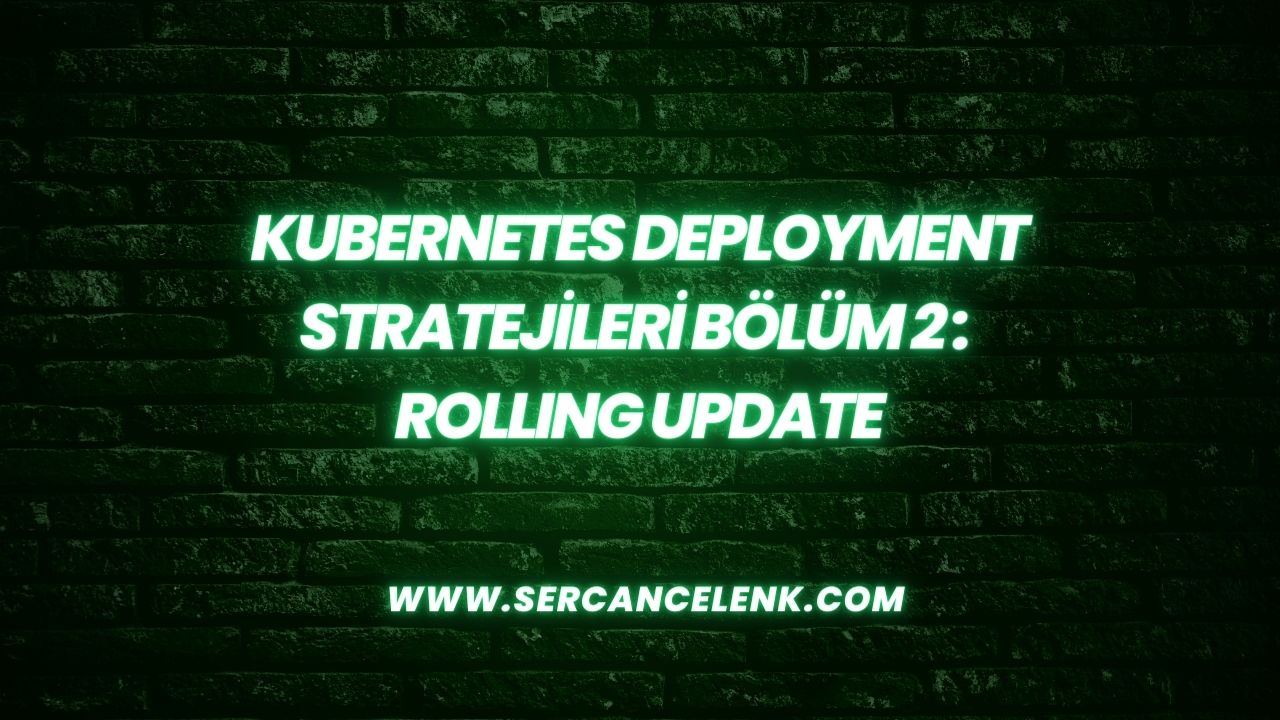Kubernetes Deployment Stratejileri Bölüm 2 Rolling Update Vmware