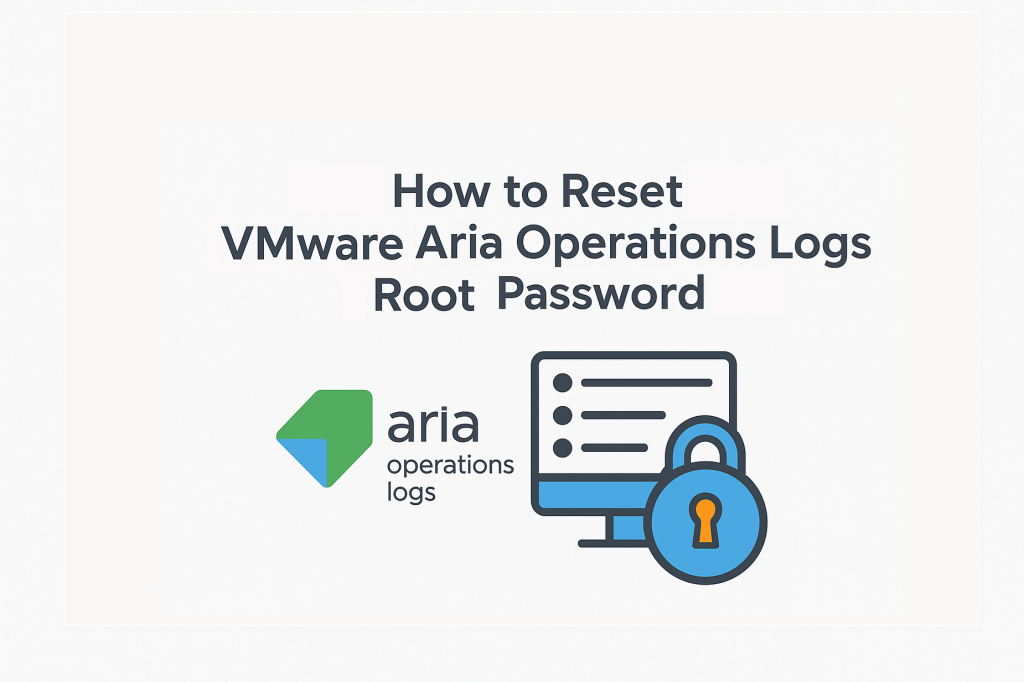 How to Reset VMware Aria Operations for Logs Root Password ...